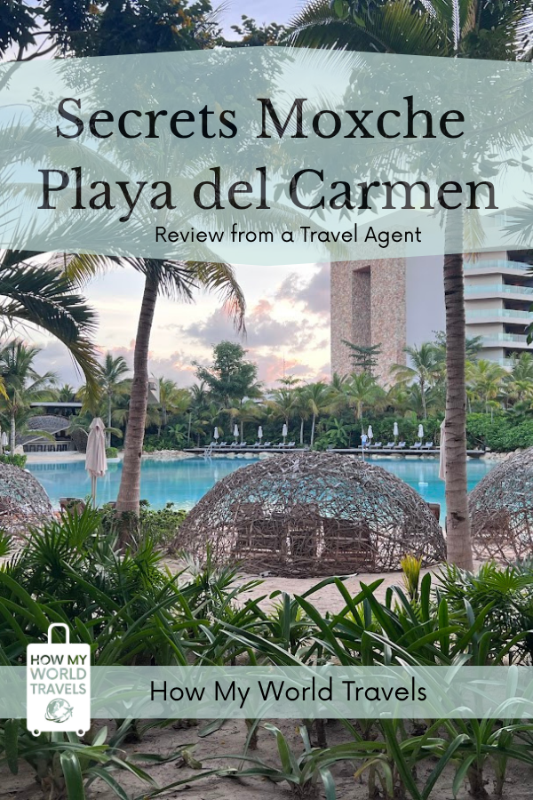 Secrets Moxche Playa del Carmen: Review from a Travel Agent ~ How My ...