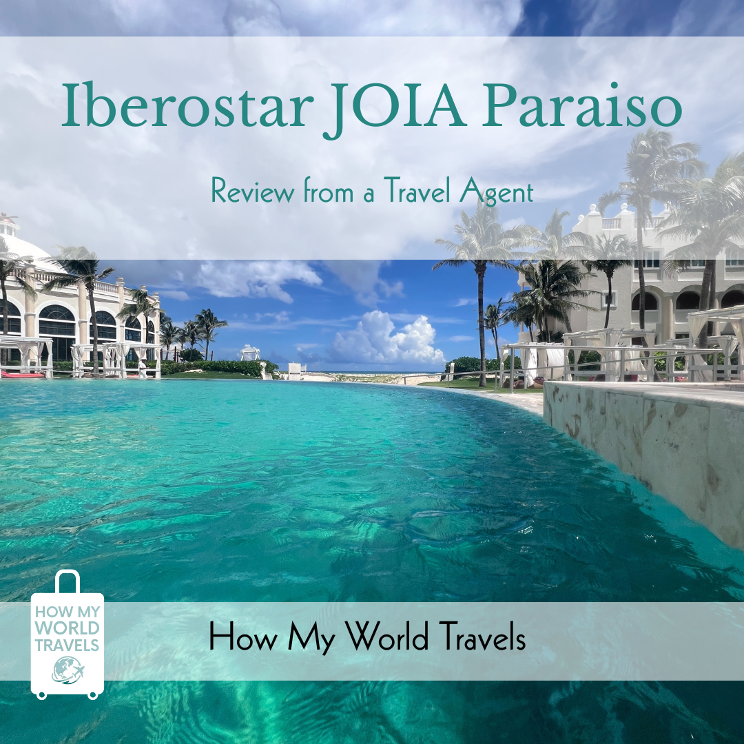 Iberostar JOIA Paraiso: Review from a Travel Agent ~ How My World Travels